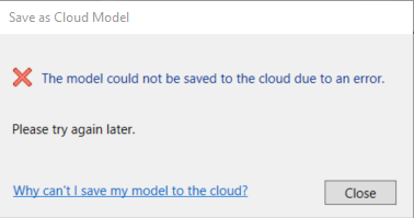 "The model could not be saved to the cloud due to an error." when ...