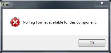 "No Tag Format available for this component" when assigning a tag to a ...