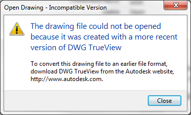 "The drawing file cannot be opened because it was created with a more ...