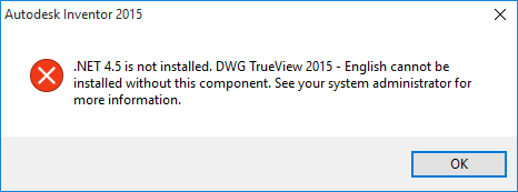 While installing Inventor 2015 on Windows 10, .NET 4.5 and DWG TrueView ...