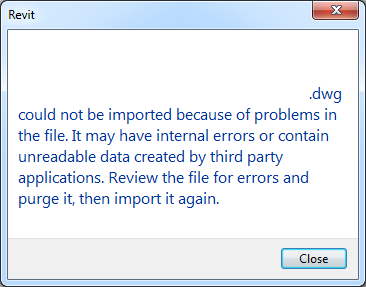 "DWG could not be imported because of problems in the file" when importing or linking a DWG into ...