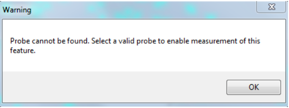 "Probe cannot be found....." warning when trying to take a measurement ...