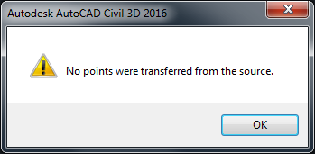 Error: No points were transferred from the source in Civil 3D