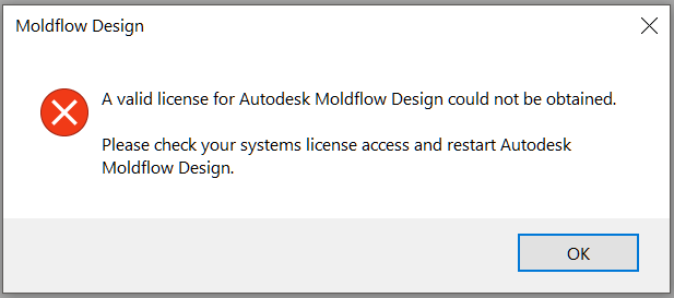 "A license error has occurred" message shows when opening Moldflow Design