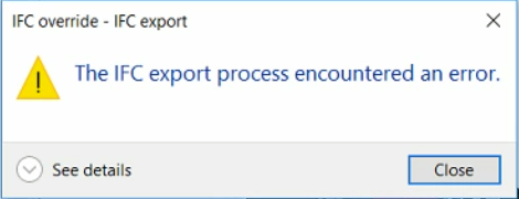 Error: "The IFC export process encountered an error." when exporting to a Desktop Connector ...