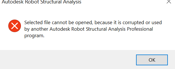 "Selected file cannot be opened because it is corrupted or used by another Autodesk Robot ...