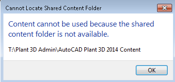 “Content cannot be used because the shared content folder is not available” opening AutoCAD Plant 3D