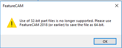Unable to open 32-bit files in FeatureCAM 2019 and above