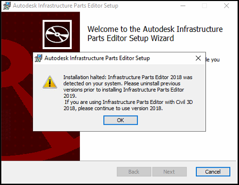 安装 Infrastructure Parts Editor 2019 时出现错误：“安装已暂停： 在系统上检测到 Infrastructure Parts Editor 2018”。