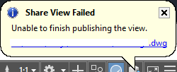 "Share View Failed. Unable to finish publishing the view" when uploading Shared View in AutoCAD ...