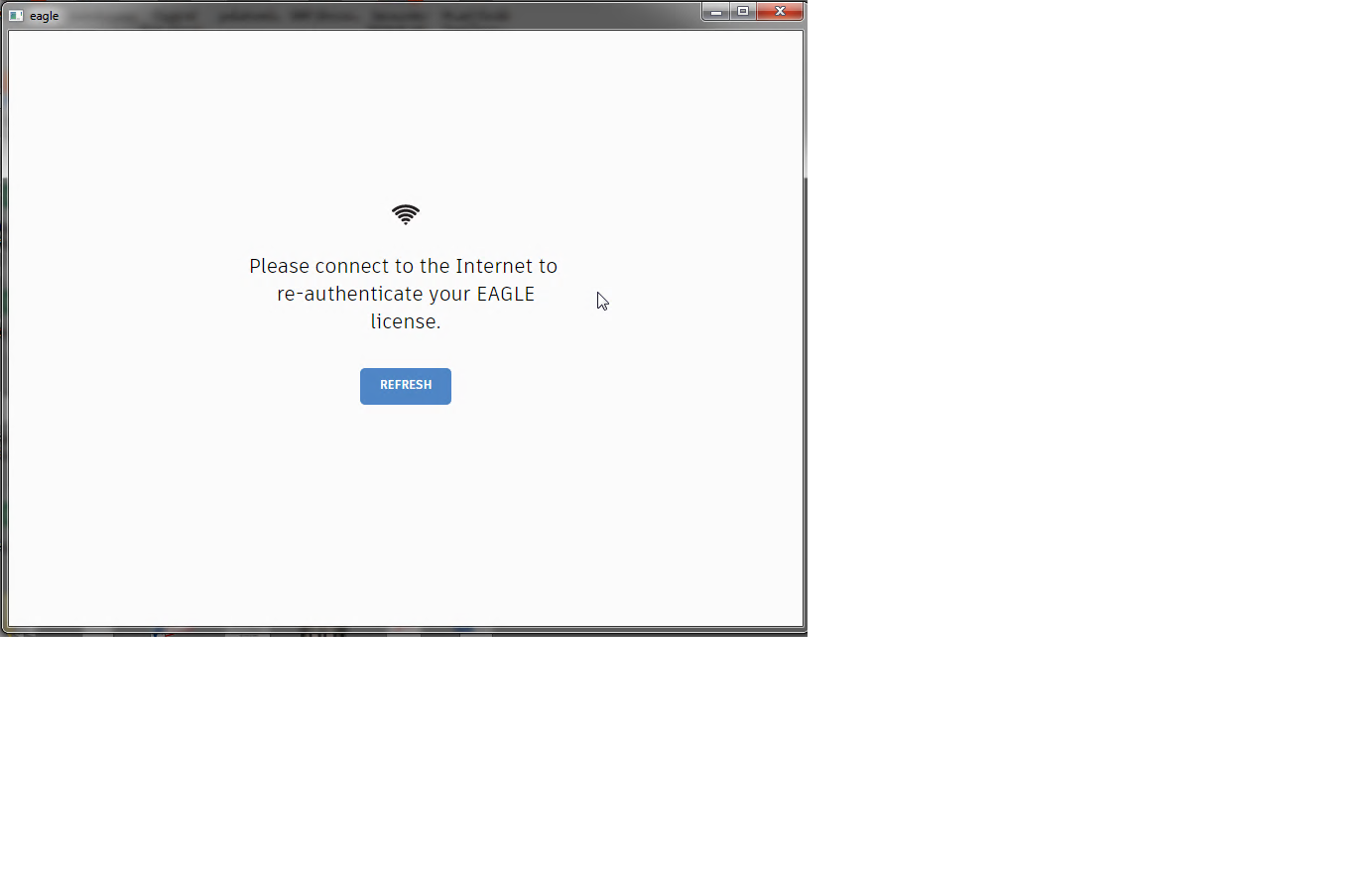 Please connect to the internet to re-authenticate your Eagle license
