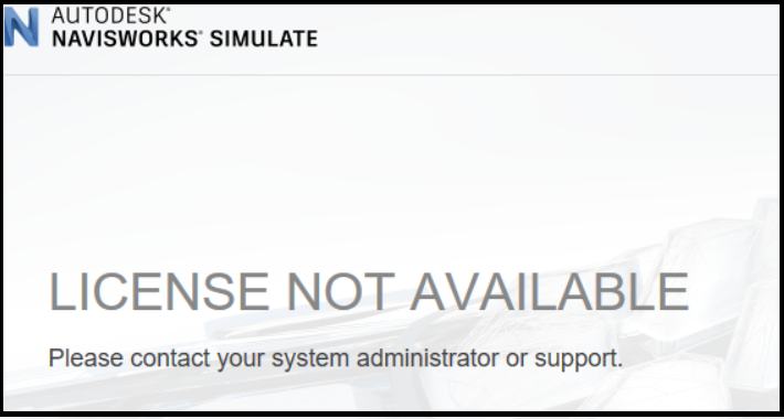"LICENSE NOT AVAILABLE" message when opening Autodesk Products to use ...