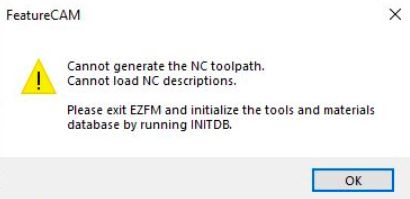 "Cannot generate the NC toolpath" when creating/selecting feature in FeatureCAM