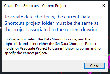 "To create data shortcuts, the current Data Shortcuts project folder must be the same as the ...