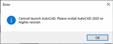Error "Cannot lauch AutoCAD. Please install AutoCAD 2020 or higher ...