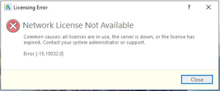 "Network License Not Available - Error [-15.10032.0]” launching an Autodesk product
