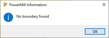 Getting message "No Boundary found" when creating "Selected Surface Boundary in PowerMill
