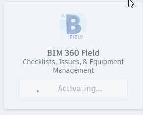 BIM 360 Field（经典）模块的激活过程卡住