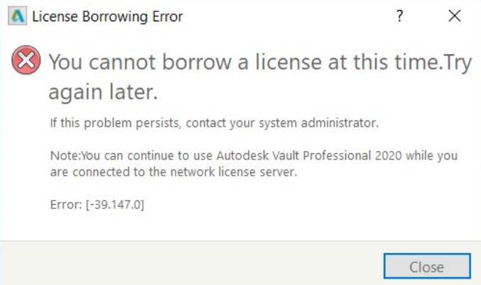"You cannot borrow a license at this time. Try again later" when trying to borrow a license for ...