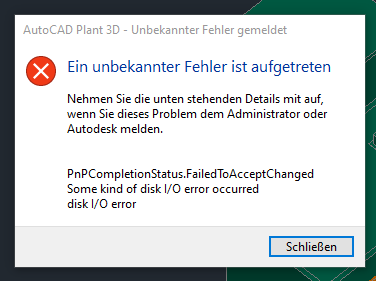 使用AutoCAD Plant 3D时显示“PnPCompIetionStatus.FaiIedToAcceptChanged: Disk I ...