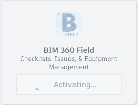 BIM 360 Field, Glue, or Plan service stuck Activating within BIM 360 Project Admin