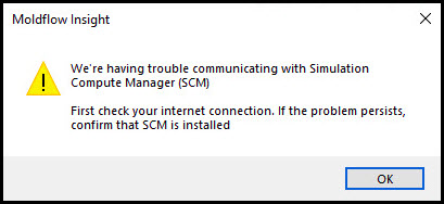 在 Moldflow 中启动网格或分析时显示“我们与 模拟计算管理器 （SCM） 通信时出现问题”