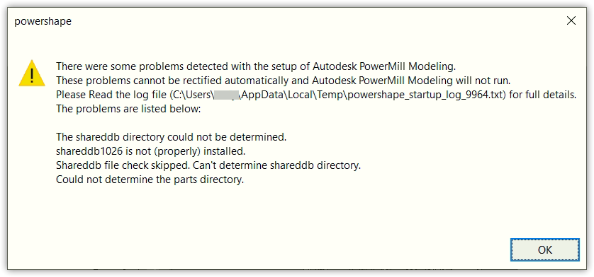 无法确定 shareddb 目录...将跳过 Shareddb 文件检查。无法确定 shareddb 目录...”启动 PowerShape 或 PowerMill Modeling 时