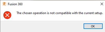 'The chosen operation is not compatible with the current setup' message ...