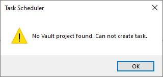 "No Vault project found. Can not create task." when checking files into Vault using Task Scheduler