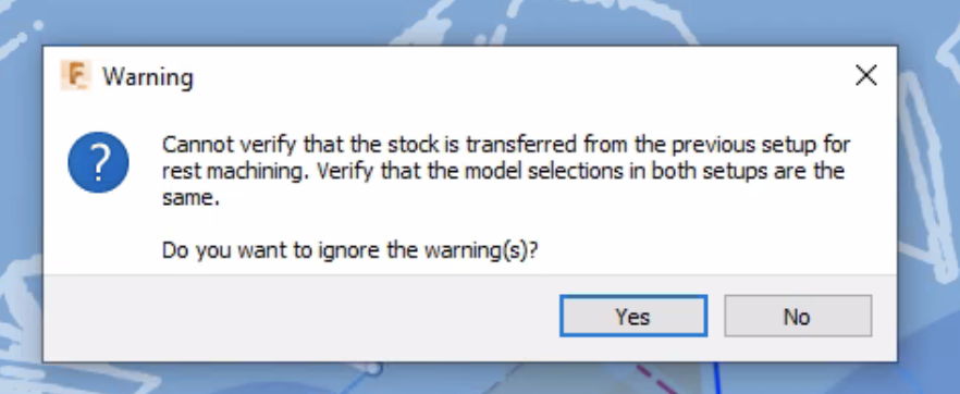 "Cannot verify that the stock is transferred..." warning in Autodesk Fusion