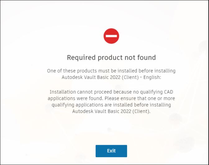 "Installation cannot proceed because no qualifying CAD applications were found" message when ...