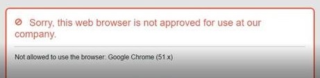 "Sorry, this web browser is not approved for use at our company" when ...