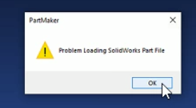 "Problem loading SolidWorks part file" in PartMaker