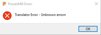 "Translator Error - Unknown errorn" importing file into PowerMill