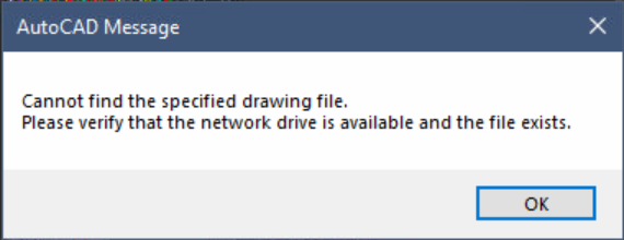 "Cannot find the specified drawing file. Please verify that the network drive is available and ...
