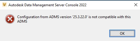 "Configuration from ADMS version not compatible with this ADMS" when trying to import an older ...