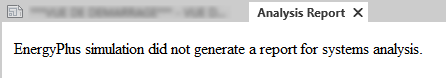 "EnergyPlus simulation did not generate a report for systems analysis" in the Report after ...