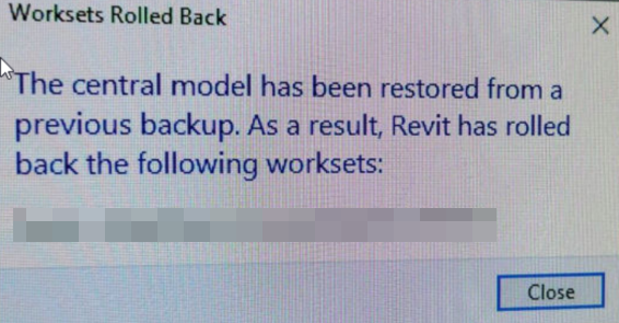 "The central model has been restored from a previous backup" when opening a workshared model in ...