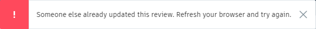 "Someone else already updated this review. Refresh your browser and try ...