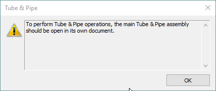 Warning: "To perform Tube & Pipe operations, the main Tube & Pipe ...