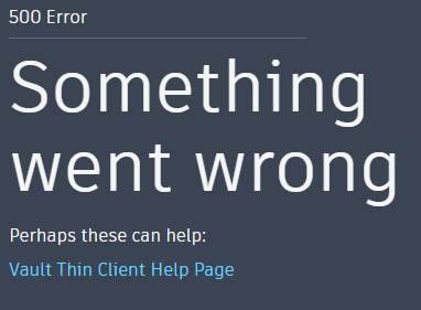 "Erro 500: Algo deu errado" ao clicar na guia Arquivos associados do item no Vault Thin Client