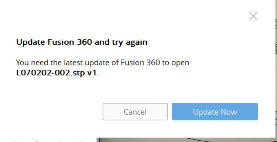 "Update Fusion 360 and try again" trying to open or insert a design in ...