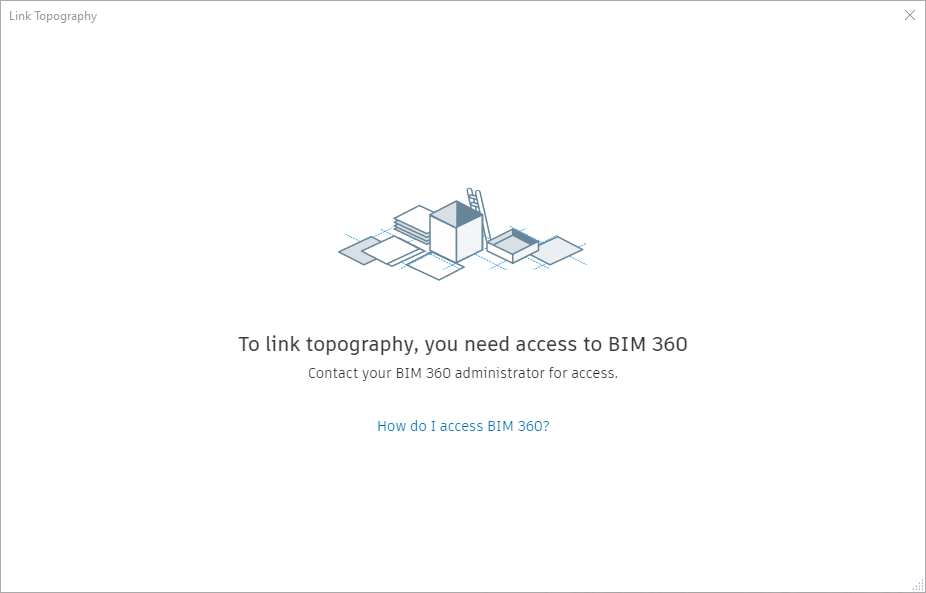 "To link topography, you need access to BIM 360..." when trying to link ...