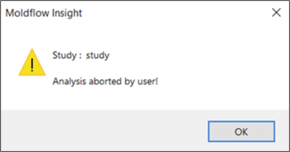 "Analysis aborted by user!" message when running analysis in Moldflow