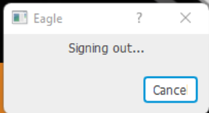"Signing out" showed endlessly when cannot log out of EAGLE