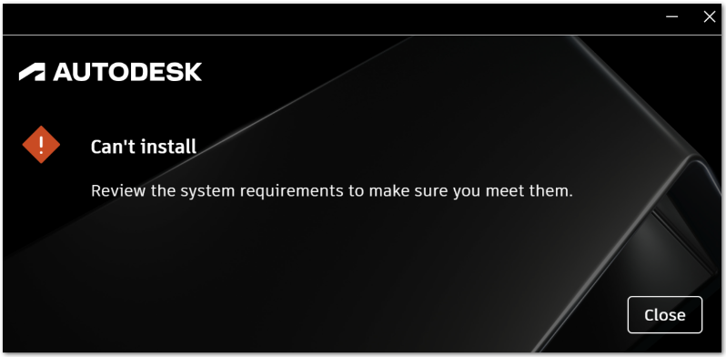 "Cannot install: This computer does not meet the minimum requirements" when installing AutoCAD ...