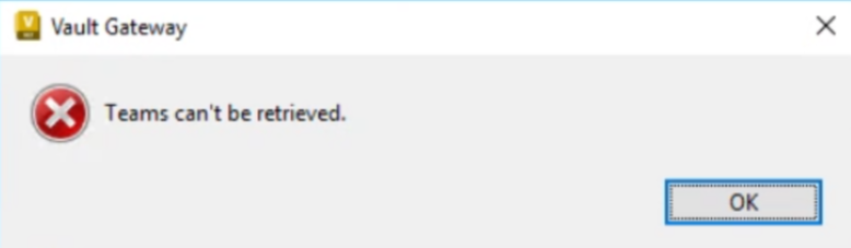 "Teams can't be retrieved" when trying to access the 'Manage Vault Gateway' settings in the ...