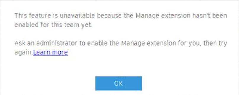 "This feature is unavailable because the Manage extension hasn't been ...