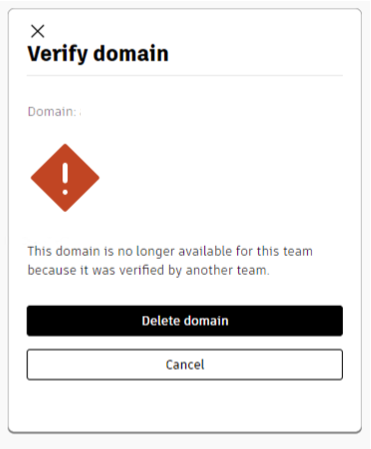 “Verify domain This domain is no longer available for this team because it was verified by ...