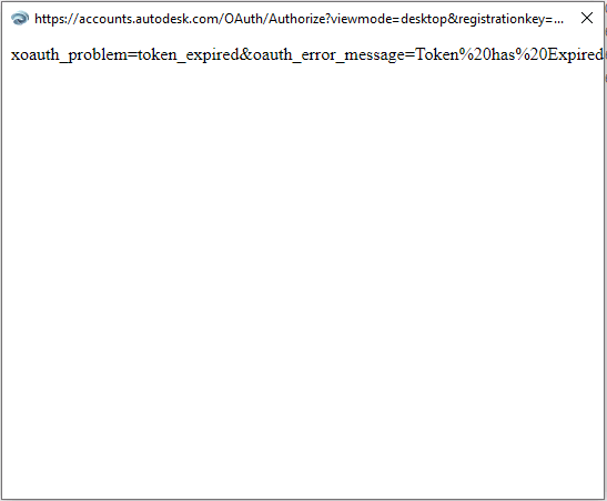"xoauth_problem=token_expired&oauth_error_message=Token%20has%20Expired" when opening Autodesk ...